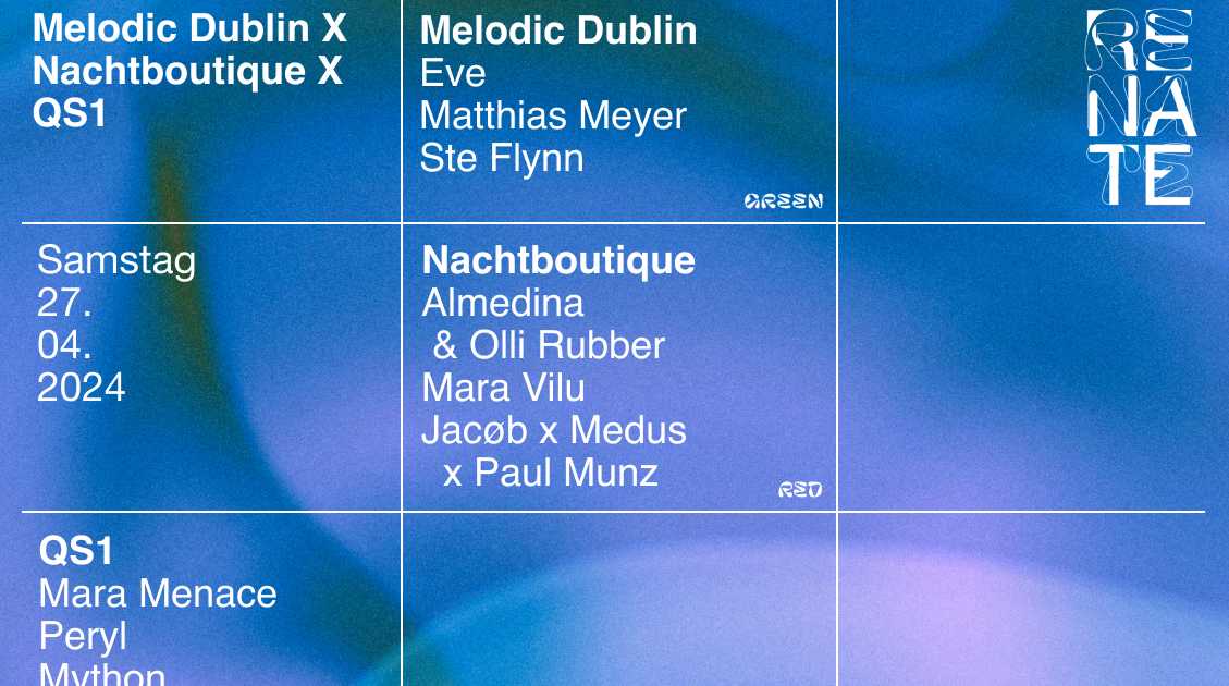 Renate X QS1 X Melodic Dublin X Nachtboutique at Renate, Berlin
