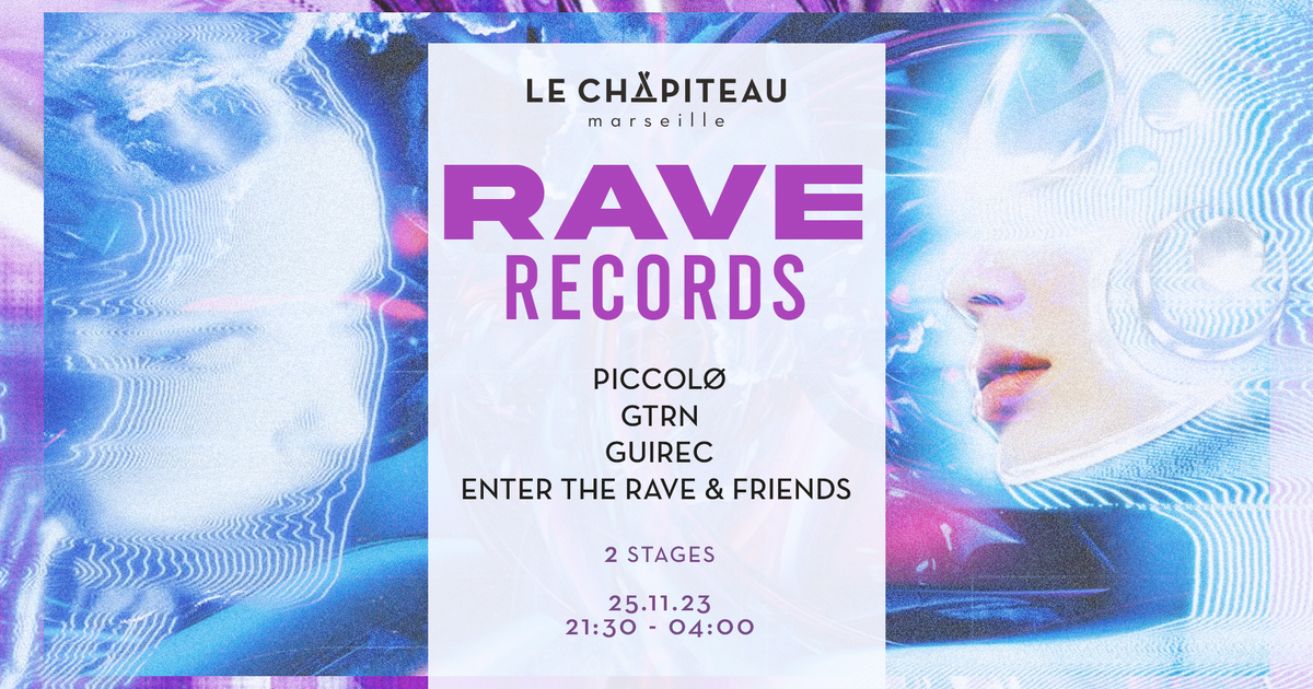 RAVE RECORDS at Le Chapiteau - Marseille, Marseille