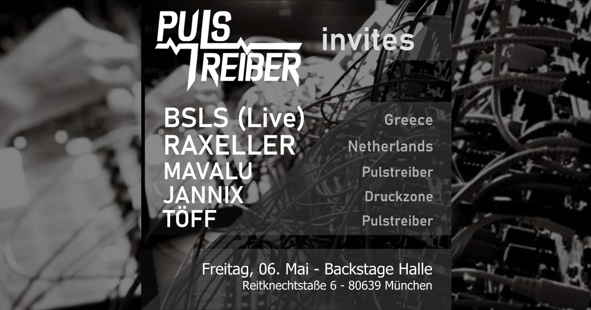 Pulstreiber invites BSLS & Raxeller en Backstage, Munich