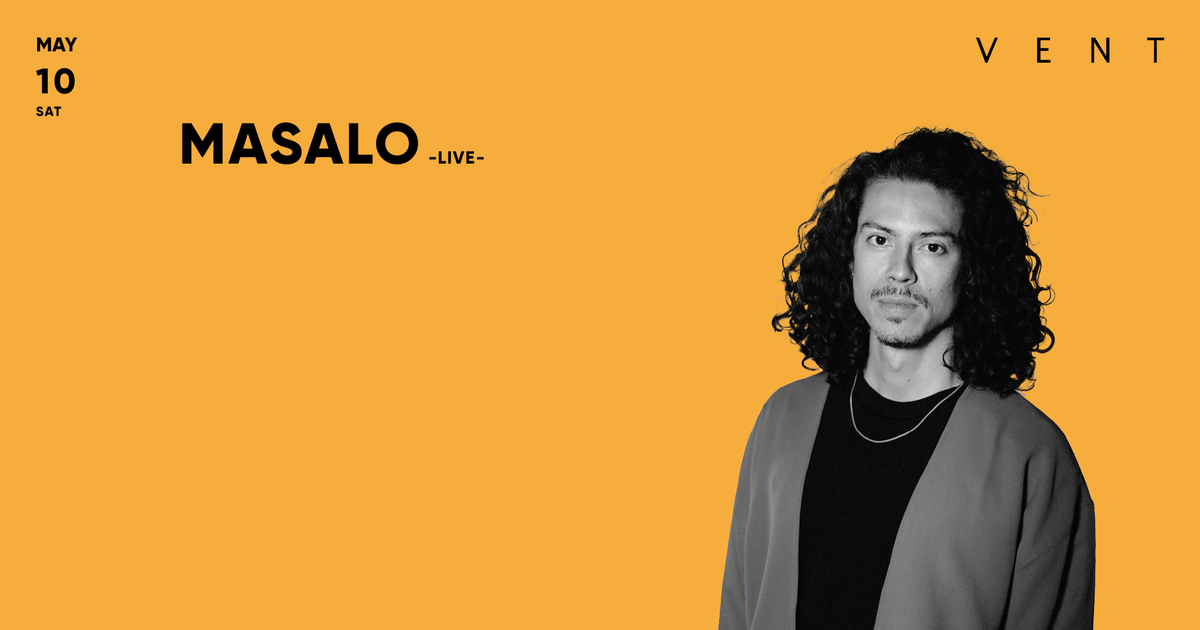 Masalo at VENT, Tokyo