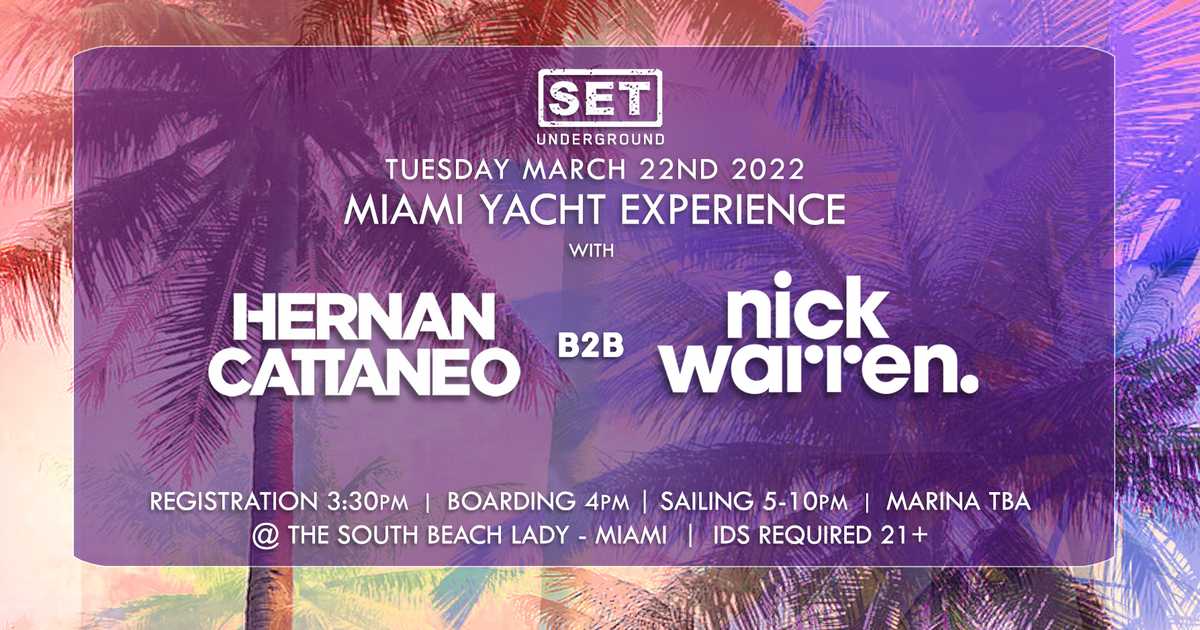 Miami Yatch Experience W/ Hernan Cattaneo B2B Nick Warren at TBA ...