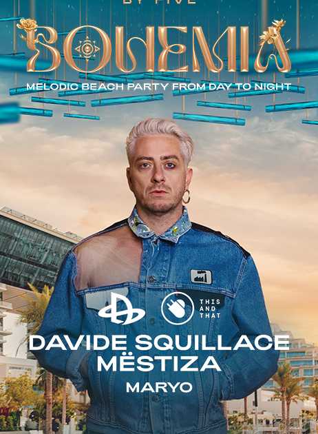 Bohemia with Davide Squillace MESTIZA at FIVE Palm Jumeirah Dubai, Dubai