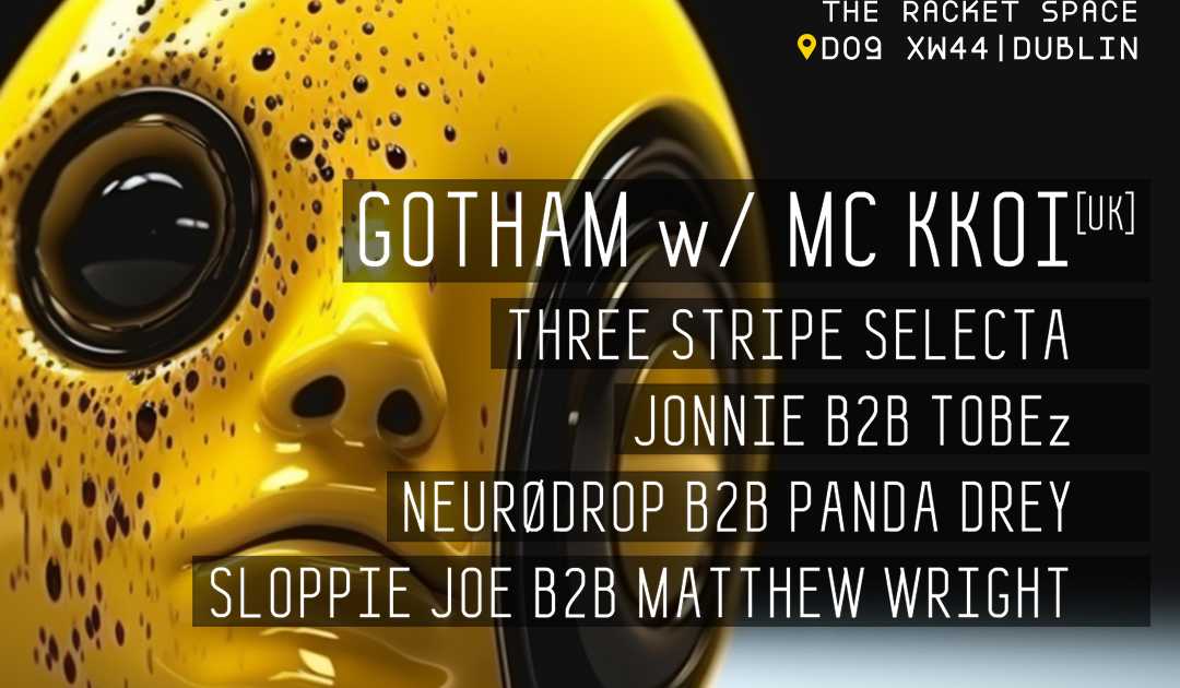 DNB360° - GOTHAM + MC KKOI [UK] at The Racket Space, Dublin