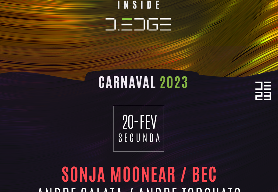 CARNAVAL D-RETE inside D-EDGE / SEGUNDA 20/02 - SONIA MOONEAR . BEC ...