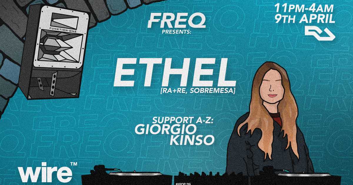 Freq w/ ETHEL at Wire Club, Leeds