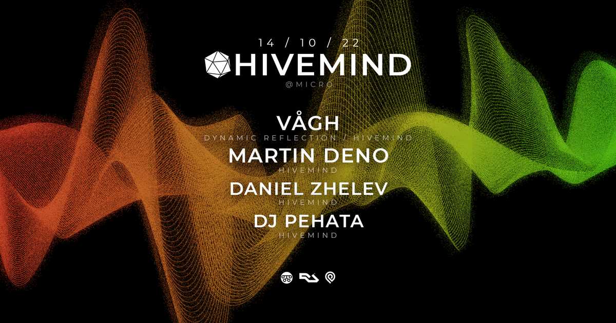 Hivemind // Vågh, Martin Deno, Daniel Zhelev, DJ Pehata at Micro, Sofia