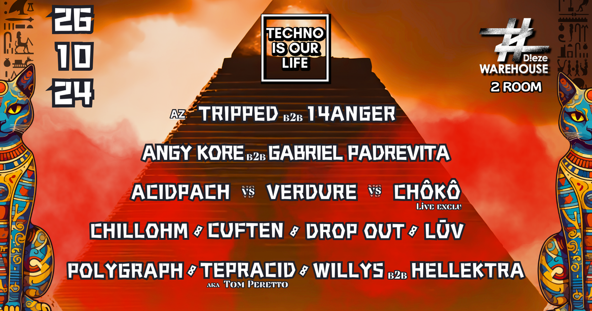 Techno Is Our Life x Egypt Night at Dieze Warehouse, Montpellier