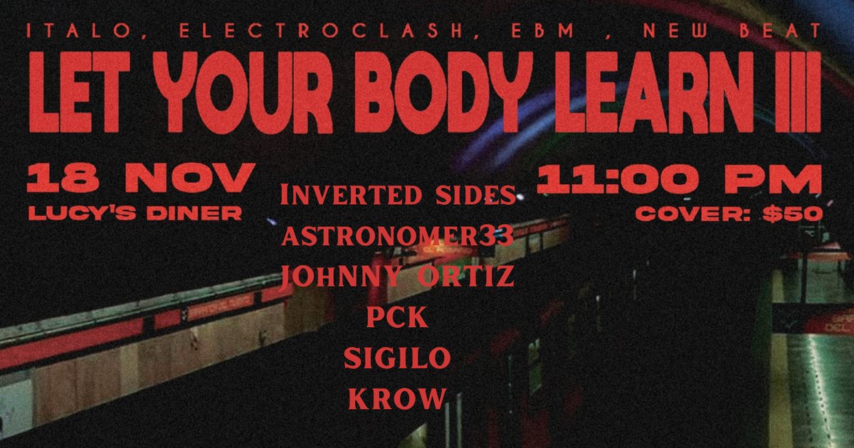 LET YOUR BODY LEARN III at Lucy's Diner, Mexico City