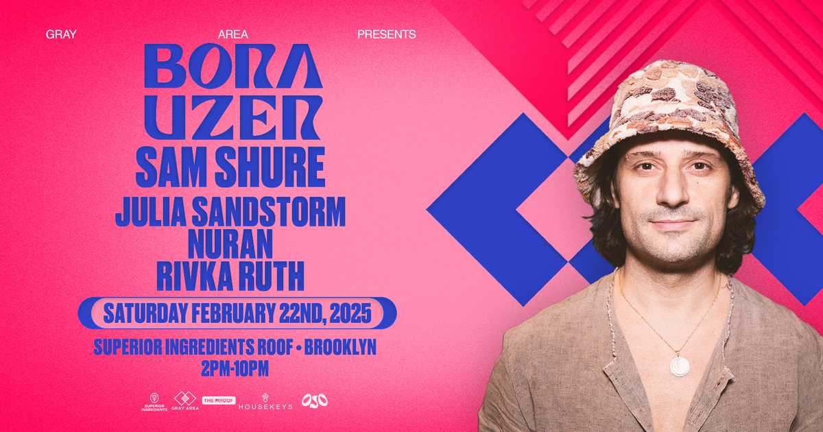 Debut: Bora Uzer LIVE on The Roof by Gray Area at Superior Ingredients ...