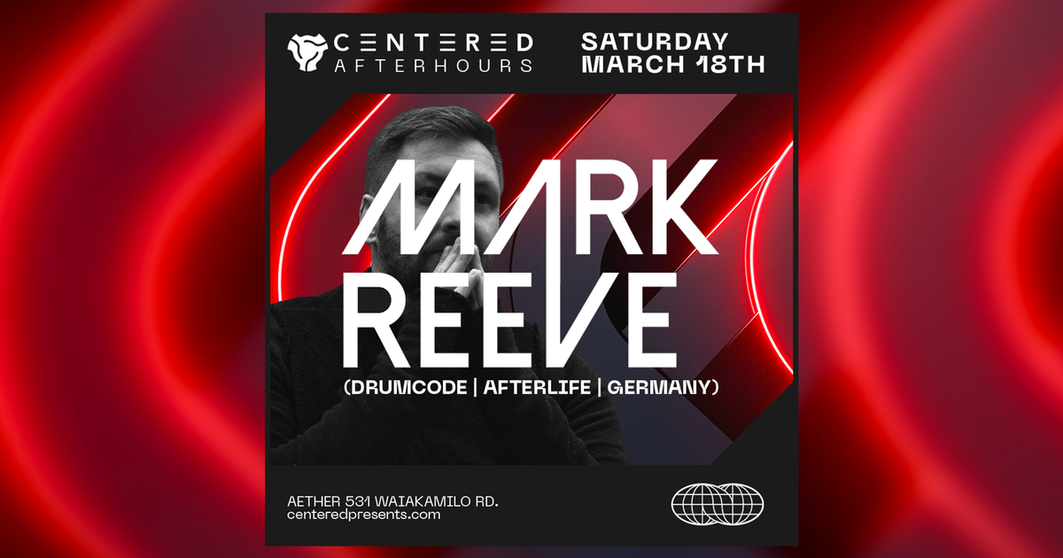 Centered presents, Mark Reeve (Drumcode - Afterlife - Germany) at ...