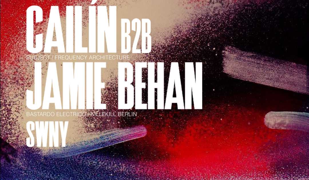Bastardo Electrico X Strident Grooves: Cailín B2B Jamie Behan (3 Hour ...