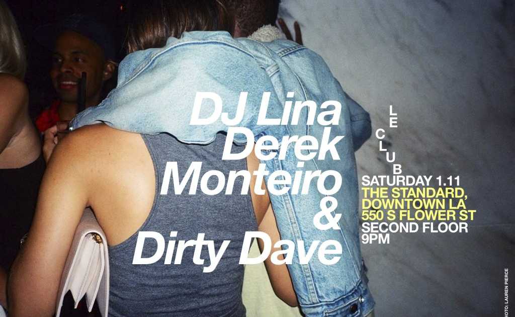 Le Club: DJ Lina, Derek Monteiro & Dirty Dave at The Standard, Downtown LA, Los Angeles