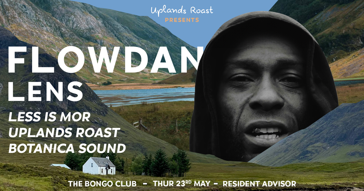 Uplands Roast presents: Flowdan + Lens at The Bongo Club, Edinburgh