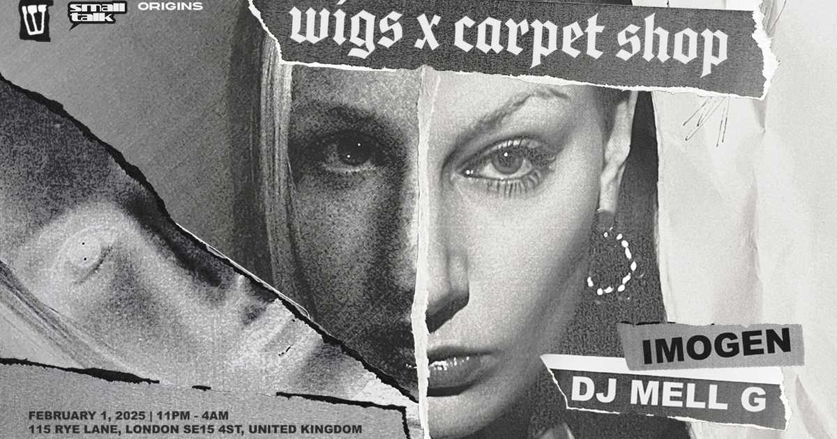 WIGS: IMOGEN & DJ MELL G at The Carpet Shop, London
