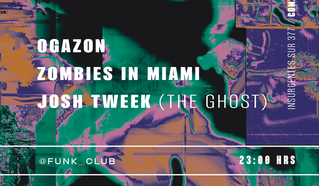 Ogazon + Zombies In Miami + Josh Tweek (The Ghost) en Fünk, Ciudad de ...