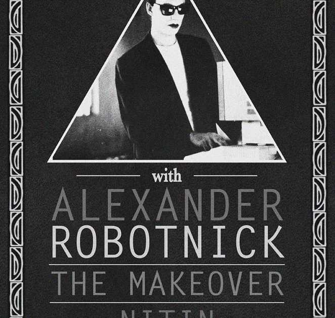 The Pyramid Club with Alexander Robotnick, The Makeover & Nitin bei ...