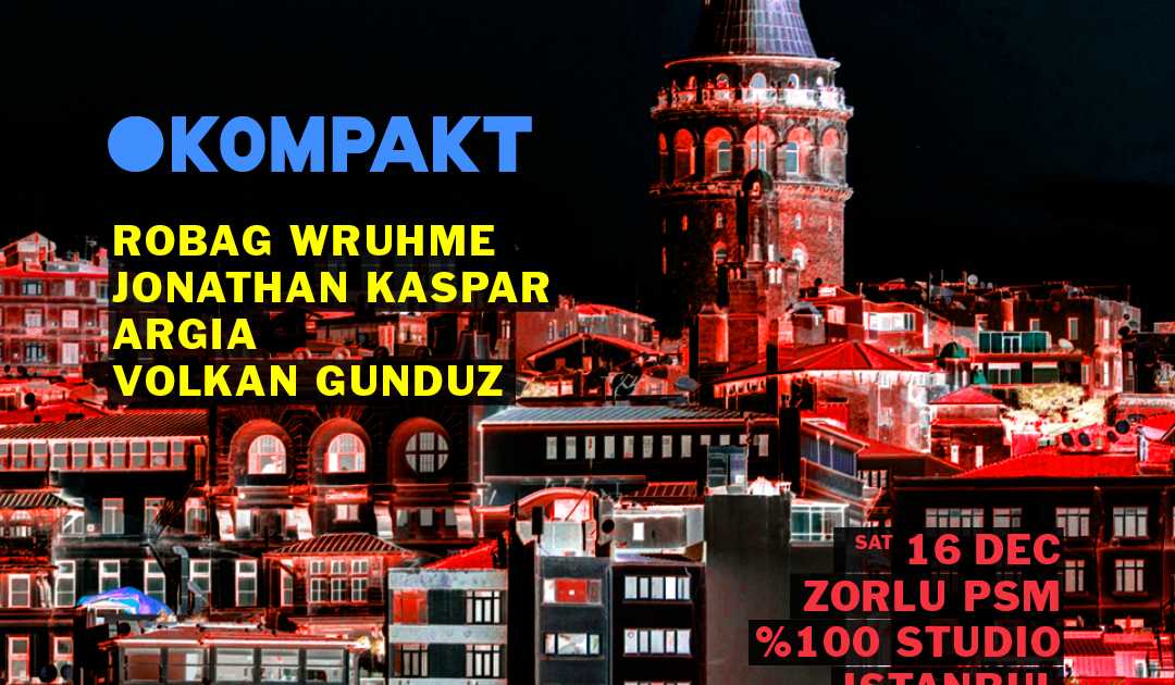 Kompakt Label Night Istanbul at Zorlu Performans Sanatları Merkezi ...