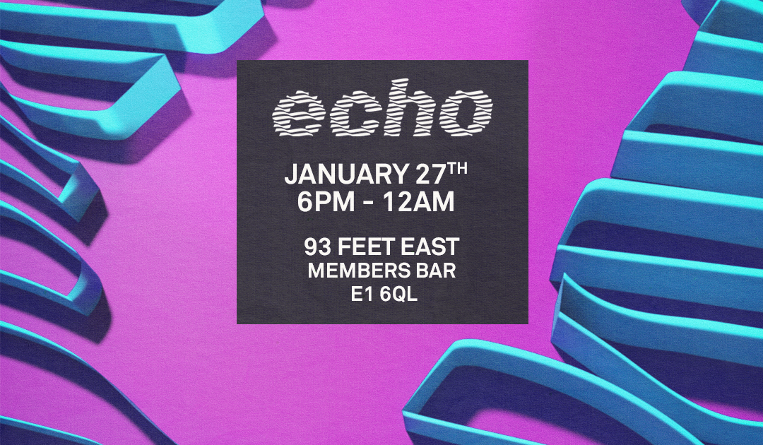 ECHO presents: 93 Feet East Members Bar at 93 Feet East, London