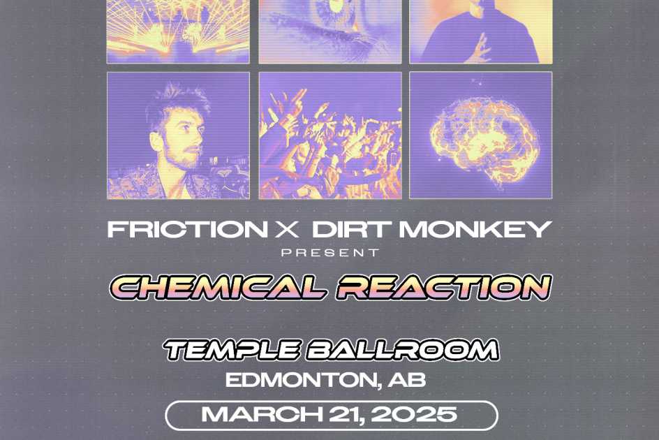 Friction x DIRT MONKEY – CHEMICAL REACTION TOUR - EDMONTON at Temple ...