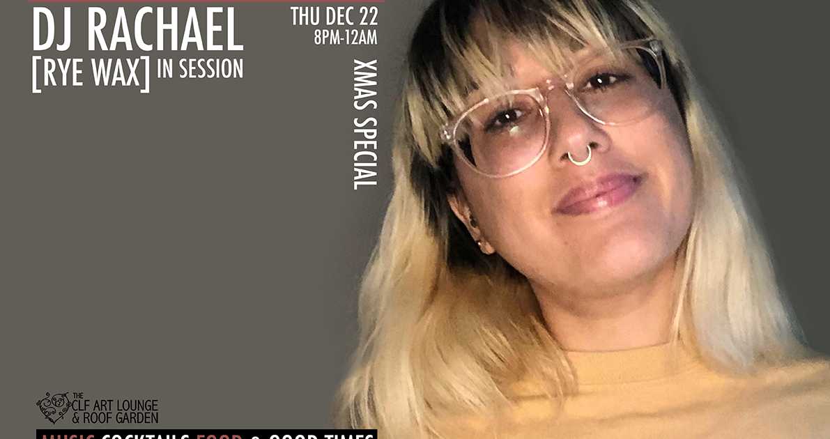 Rooftop DJ Session with DJ Rachael [Rye Wax] at CLF Art Lounge & Roof ...