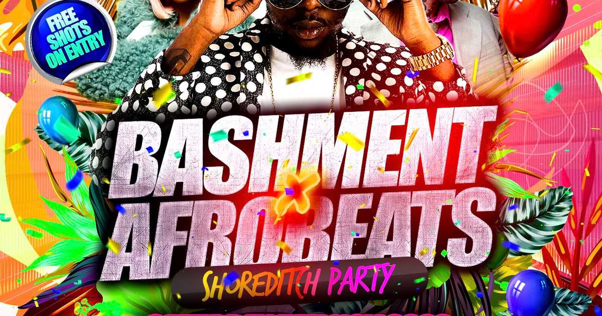 Bashment X Afrobeats Shoreditch Party - London's Biggest Bashment Party ...