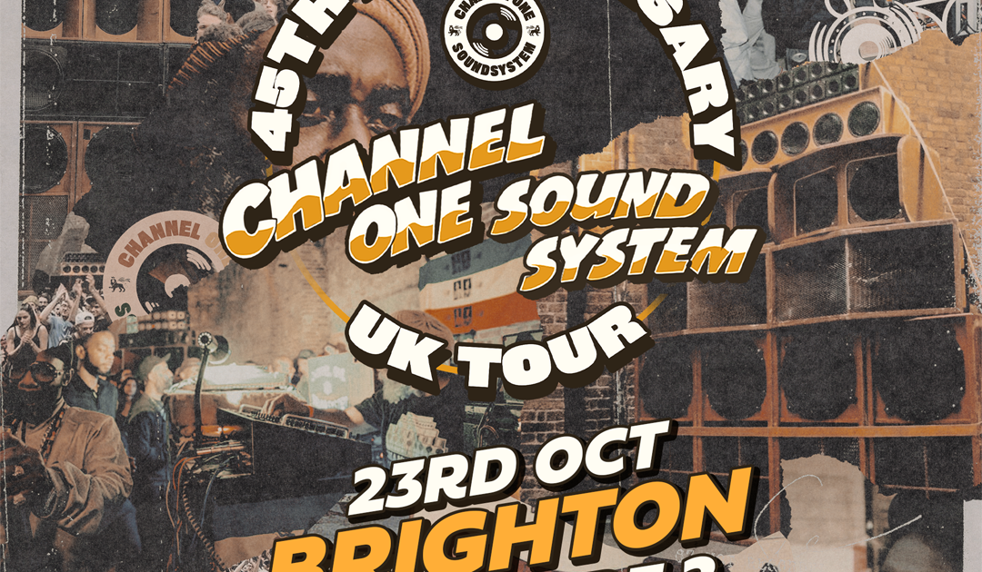 Channel One Sound System - 45th Anniversary Tour - Brighton at Concorde ...