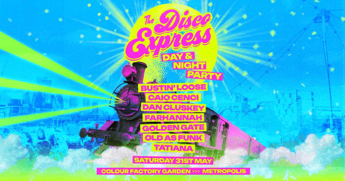 The Disco Express — Summer Day & Night Party at Metropolis, London