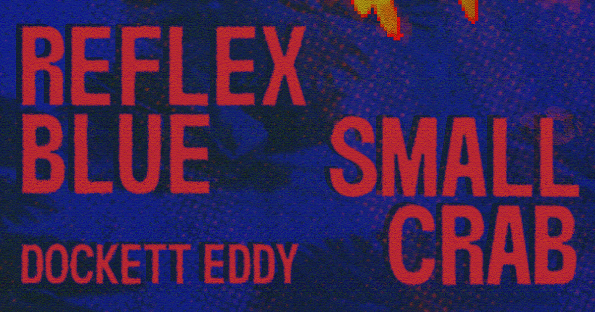 Flying Colours w/ Reflex Blue, Small Crab & Dockett Eddy a Wire Club, Leeds