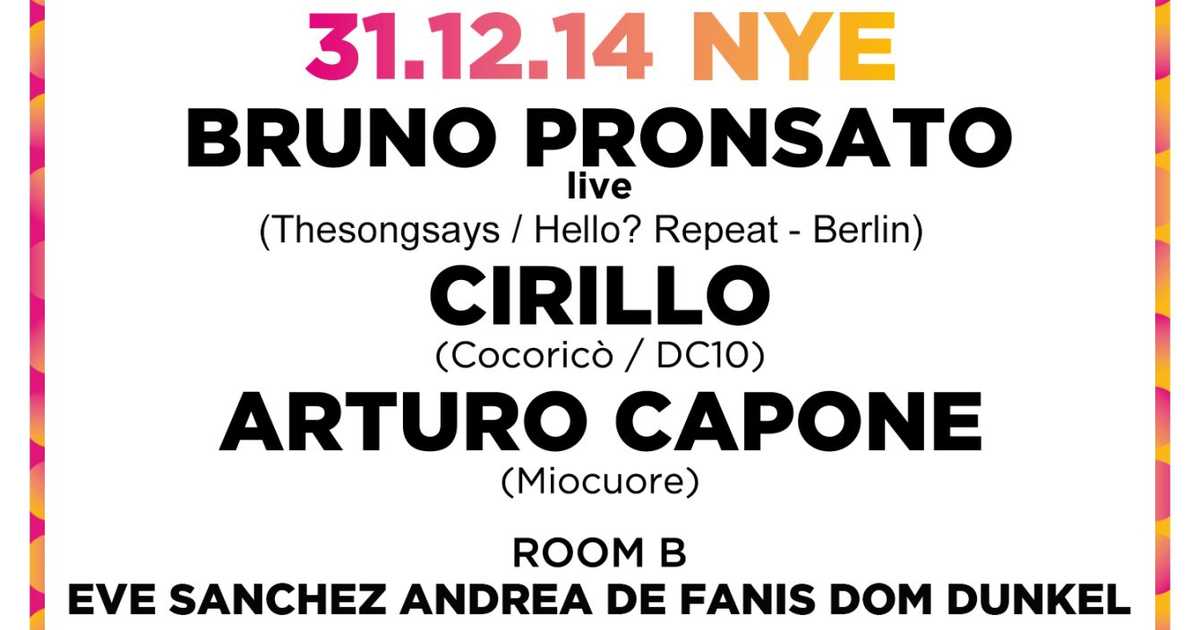 NYE with Bruno Pronsato, Cirillo, Arturo Capone at Tipografia, Central
