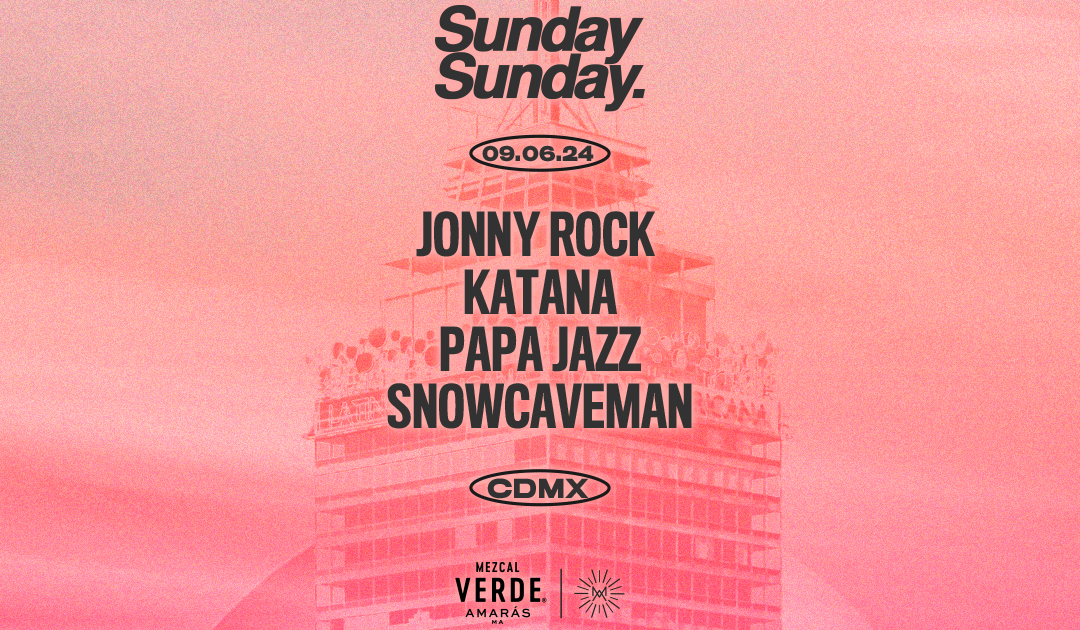 Sunday Sunday CDMX: 09.06.24 at Sunday Sunday, Mexico City