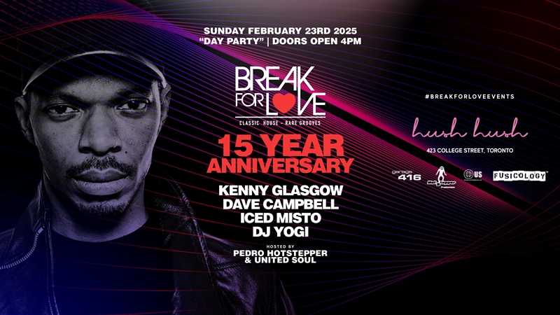 Break For LOVE 15 Year Day Party: Kenny Glasgow, DJ Yogi, Dave Campbell ...