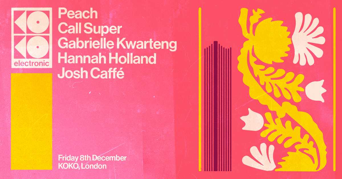 KOKO Electronic: Peach, Call Super, Gabrielle Kwarteng, Josh Caffe b2b ...