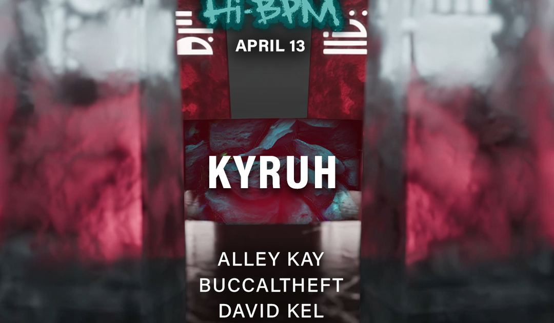 DEEP DOWN INSIDE HI-BPM TAKEOVER: KYRUH with Alley Kay, Buccaltheft and David Kel at ...