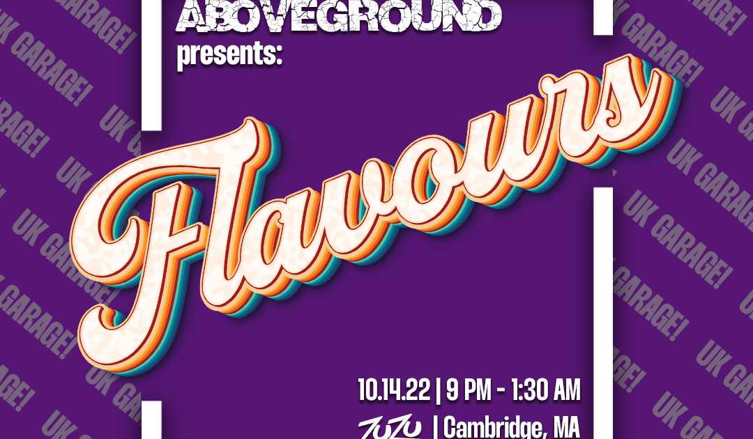 AboveGround presents: [UK Garage] Flavours at Zuzu, Boston