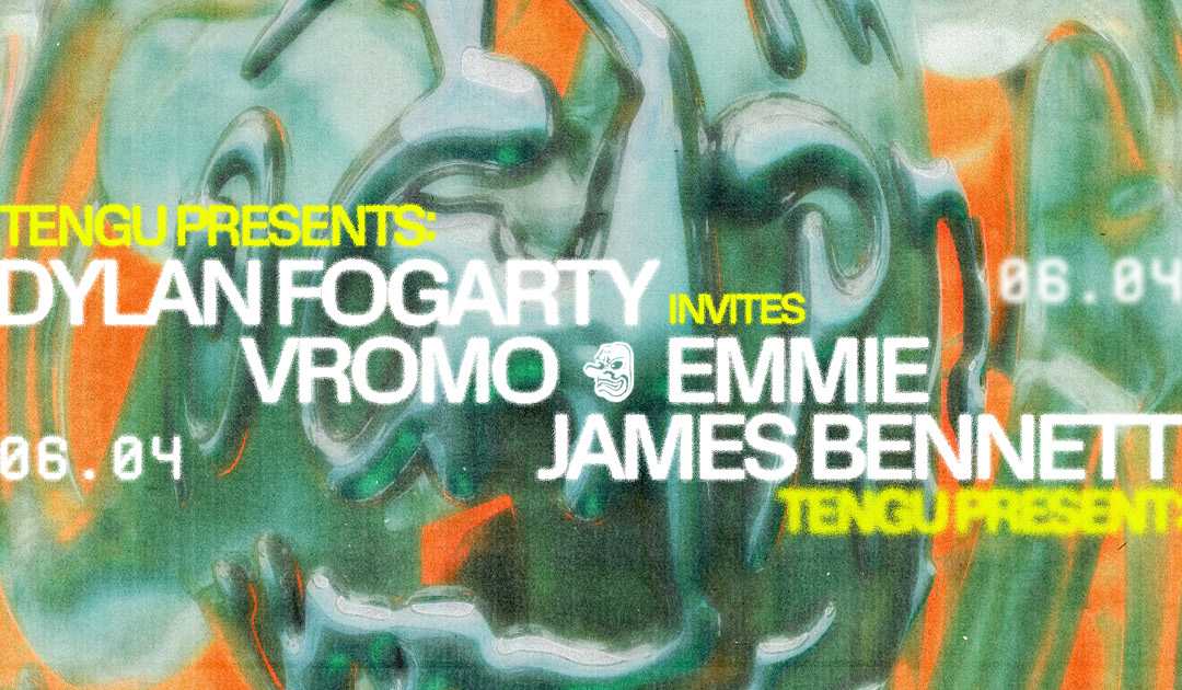 Tengu presents: Dylan Fogarty,Vromo, EMMIE & James Bennett at Yamamori ...
