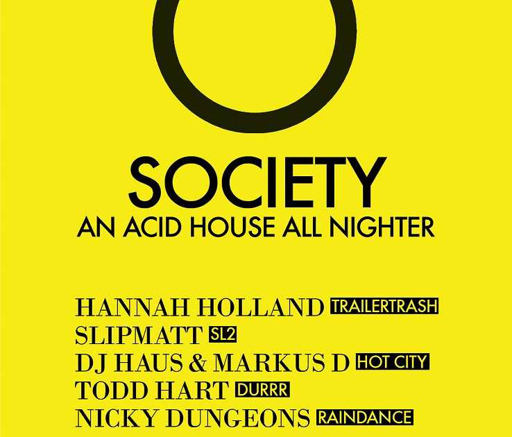 Society with Hannah Holland, Dj Slipmatt, Nicky Dungeons, Todd Hart, Dj ...