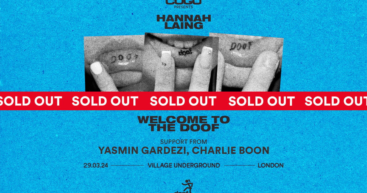 Hannah Laing presents Welcome to the Doof [SOLD OUT] at Village ...