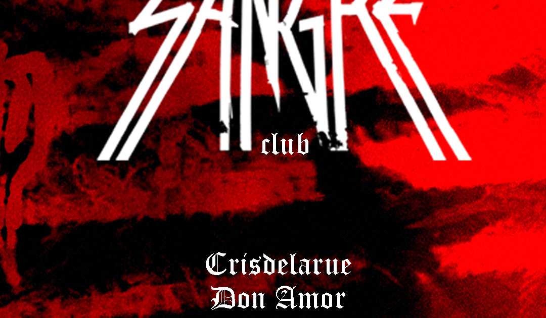 SANGRE CLUB (Crisdelarue, Don Amor) at EL SÓTANO, Madrid