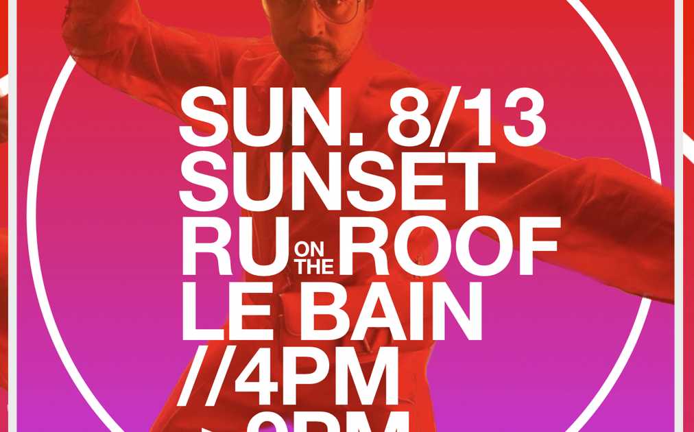 Ru on The Roof X Le Bain Sunset at Le Bain, New York City