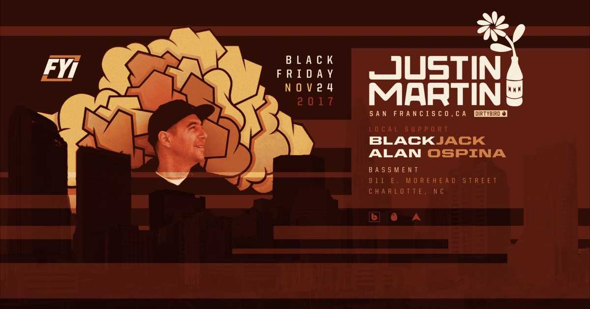 FYI Black Friday: Justin Martin at Bassment Charlotte, North Carolina