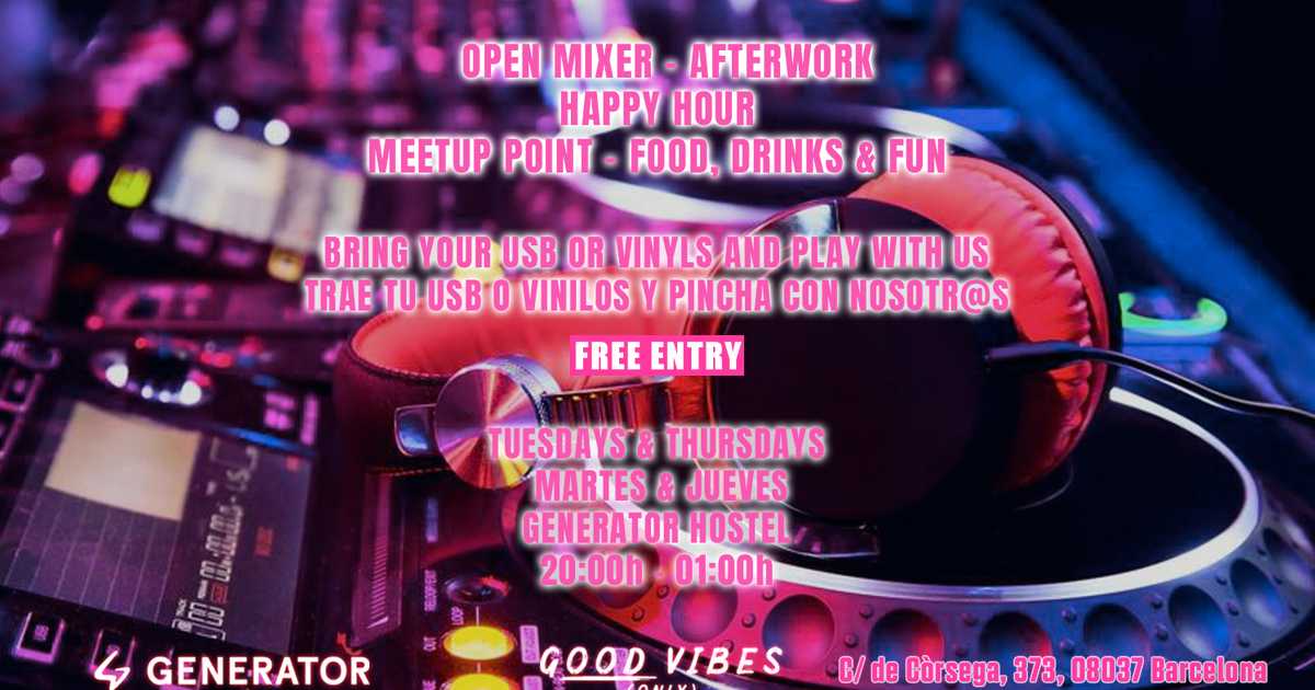 Open Mixer + AFTERWORK + SPECIAL GUEST by Good Vibes Only at Generator ...