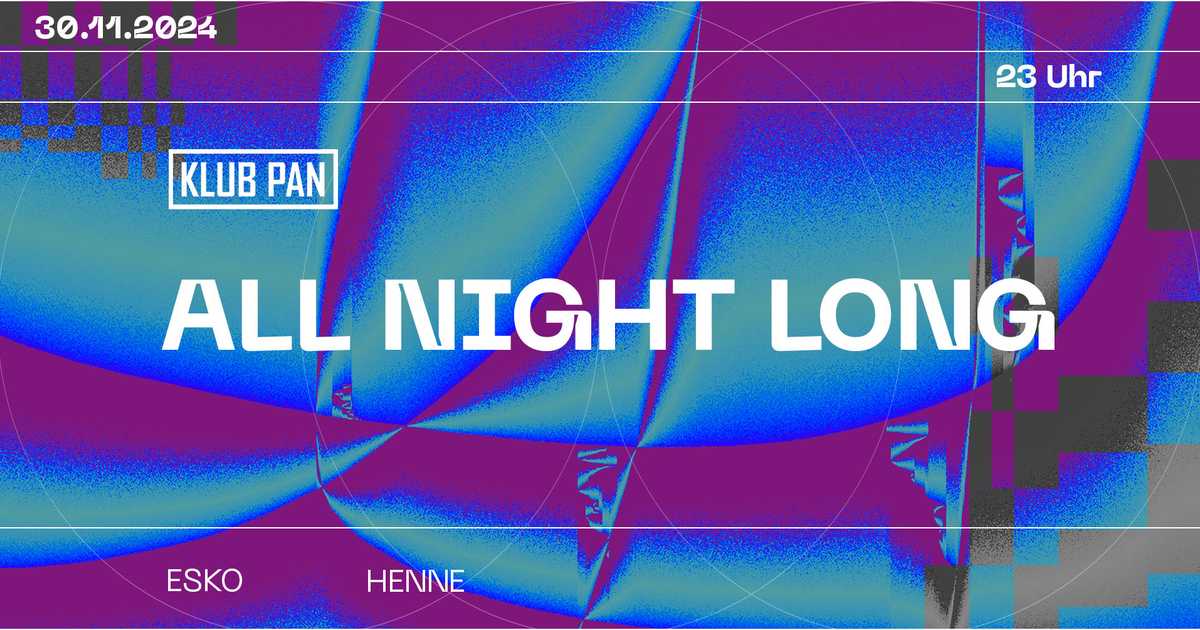 PAN x Esko b2b DJ HENNE ALL NIGHT LONG at Klub PAN, Hannover