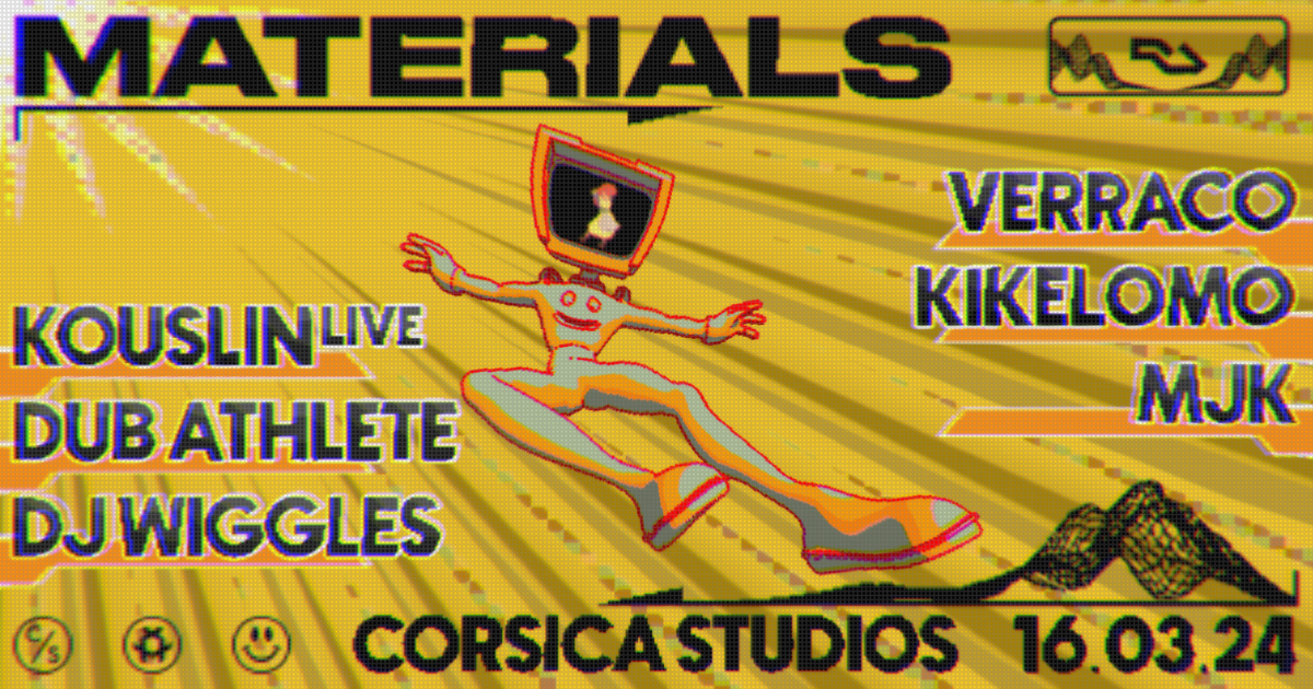 Materials: Verraco, Kikelomo, MJK, Kouslin (live), Dub Athlete + Dj ...