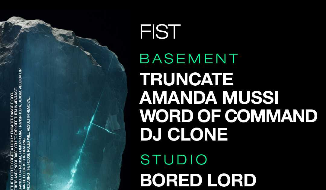 FIST: Truncate/ Amanda Mussi/ Word of Command/ DJ Clone/ Bored Lord ...