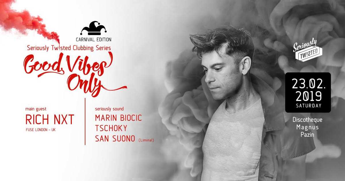 Seriously Twisted Pres. Good Vibes Only with Rich NxT at Discotheque Magnus Pazin, Croatie
