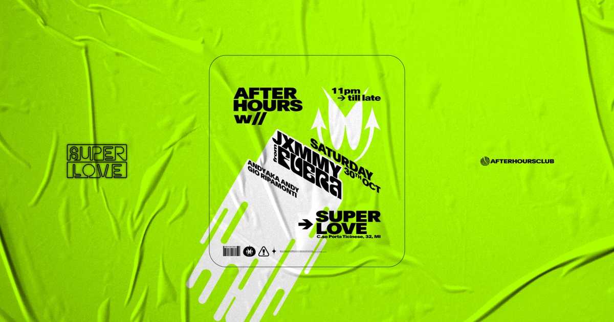 Afterhours at Superlove Club with Jxmmy From Fuera at Superlove, Milan