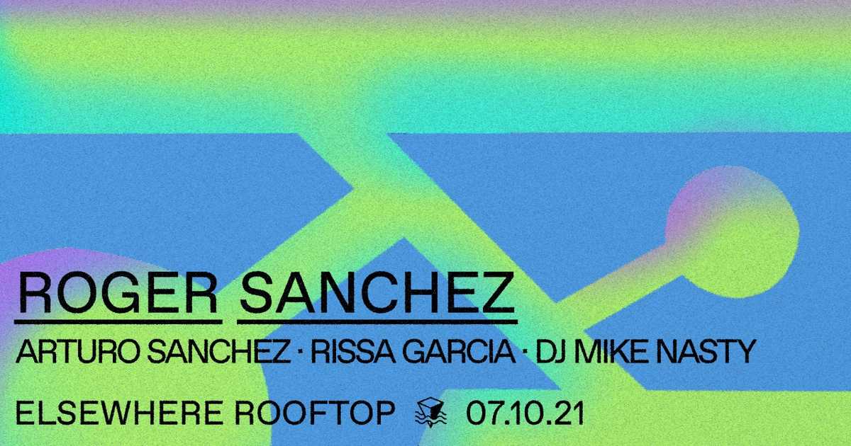Roger Sanchez, Arturo Sanchez, Rissa Garcia, DJ Mike Nasty (Elsewhere ...