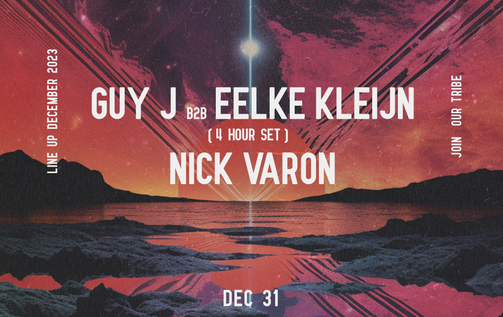NYE | NOM pres: Guy J b2b Eelke Kleijn (4 Hour set), Nick Varon at ...