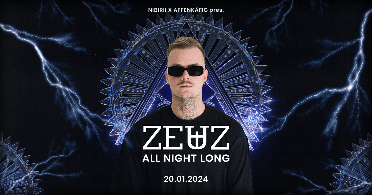 ZEUZ ALL NIGHT LONG PRES. BY NIBIRII & AFFENKÄFIG at Bootshaus, Cologne