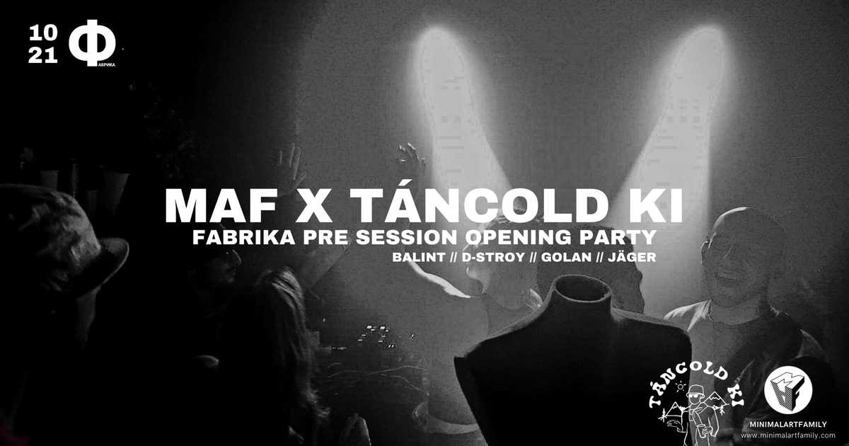MAF X TÁNCOLD KI at Fabrika, Budapest